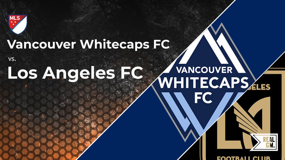 Vancouver Whitecaps FC vs. Los Angeles FC Prediction & Odds | May 11 | RealGM