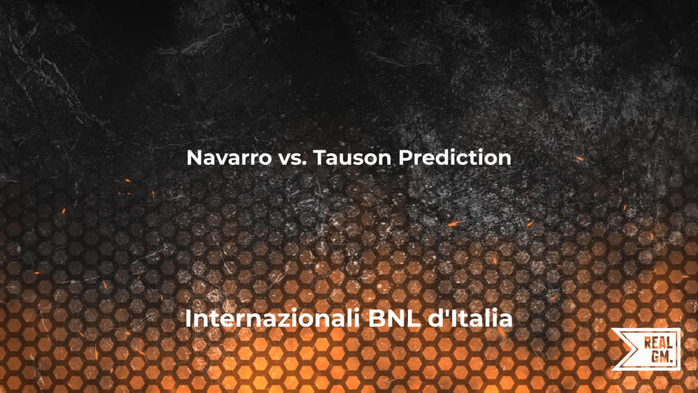 Navarro vs. Tauson Prediction and Match Betting Odds | Internazionali BNL d'Italia | RealGM