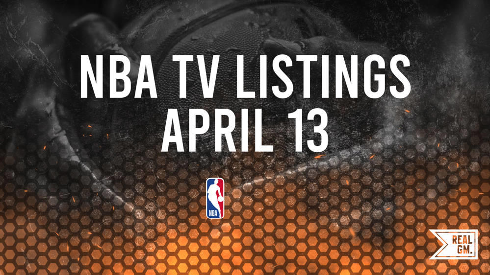 NBA Games Today Live on TV and Streaming | April 13 | RealGM