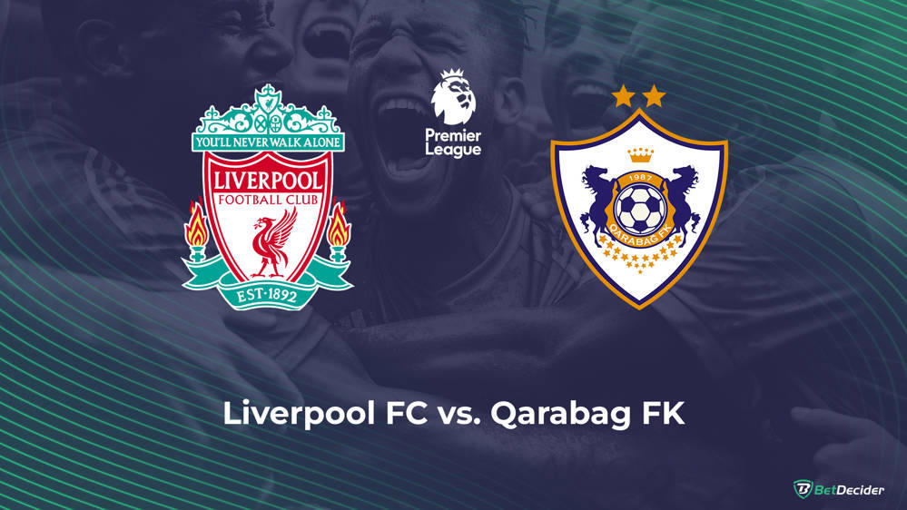 Liverpool FC vs. Qarabag FK Betting Lines, Odds, & Offensive Leaders ...