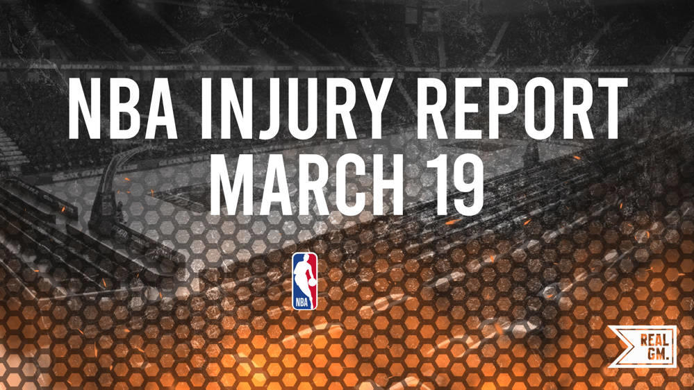 NBA Injury Report Today: Wednesday, March 19 | RealGM