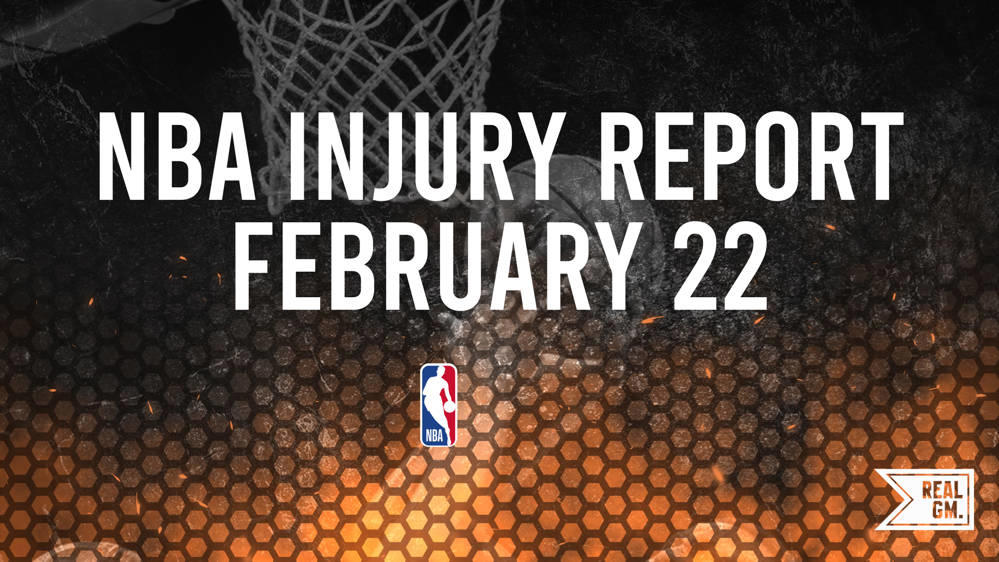 NBA Injury Report Today: Saturday, February 22 | RealGM